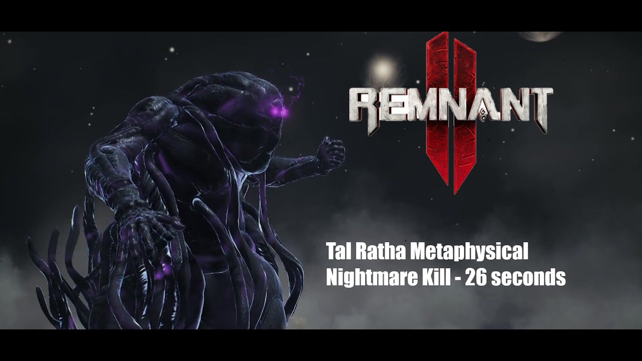 Killing Tal Ratha metaphysical on Nightmare in 26 seconds - Remnant 2 ...