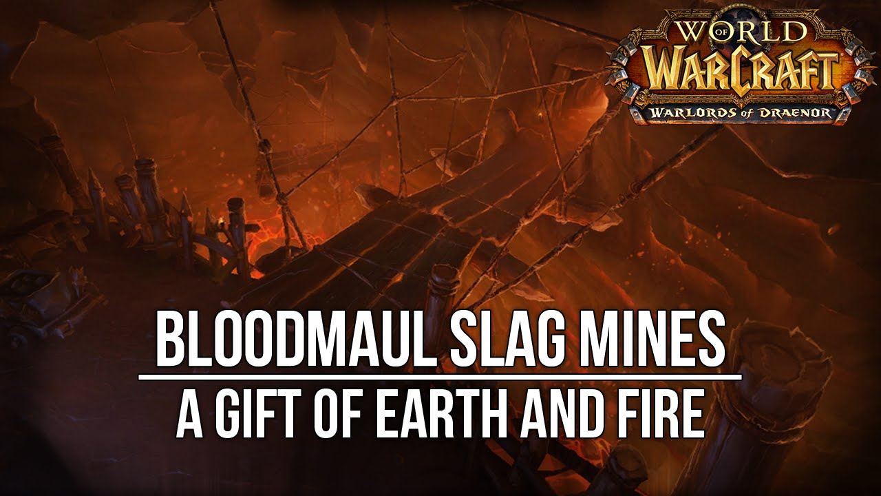 Bloodmaul Slag Mines - A Gift of Earth and Fire - YouTube