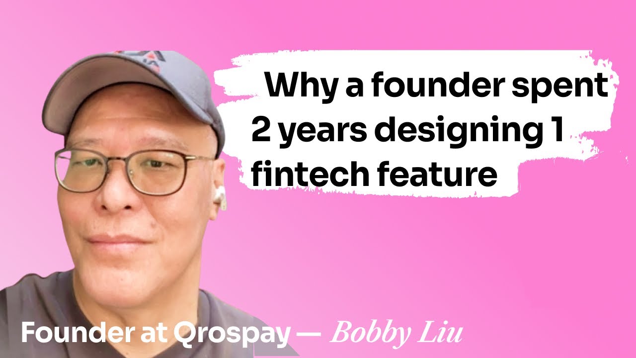 Why did a founder spend 2 years designing one fintech feature? | Bobby ...