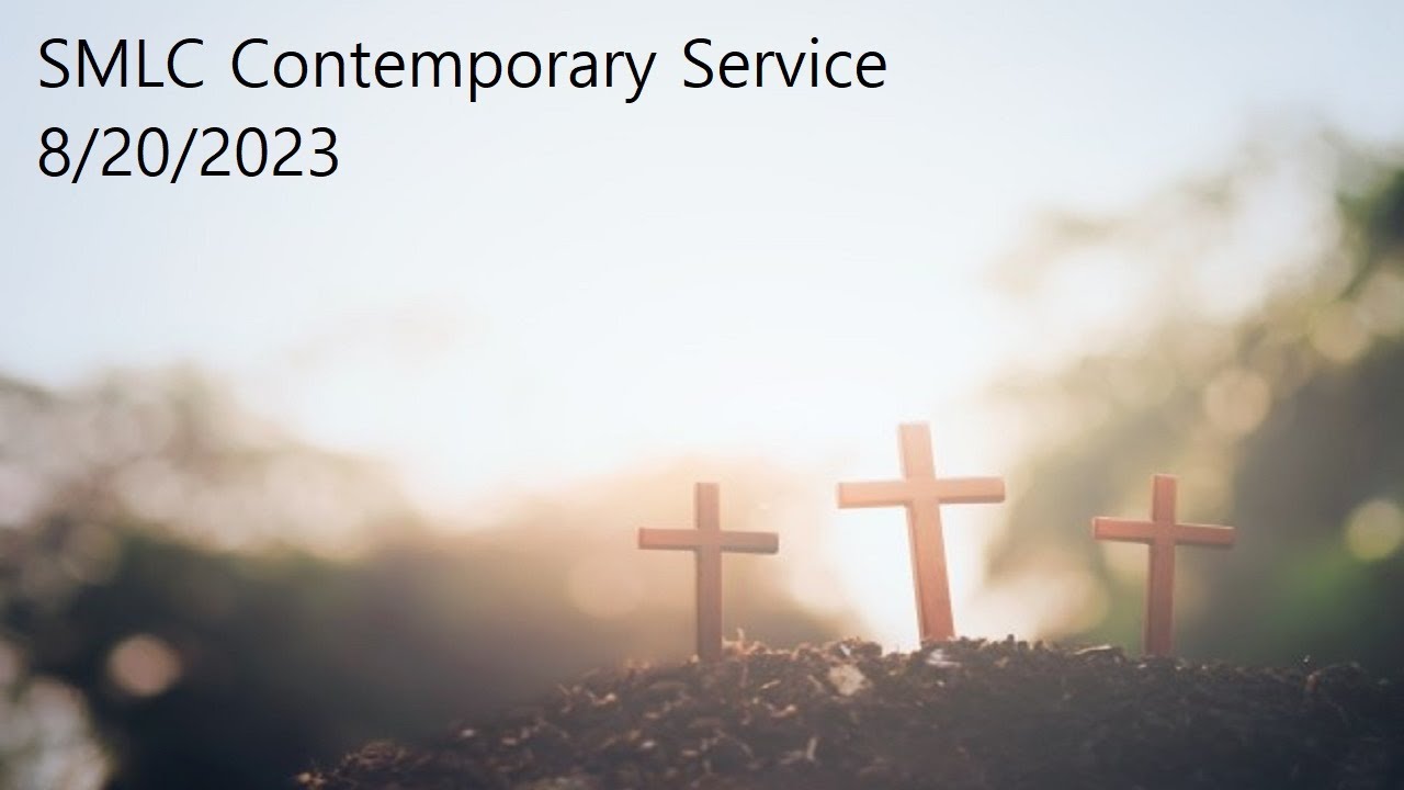 SMLC Contemporary Service 8/20/2023 - YouTube