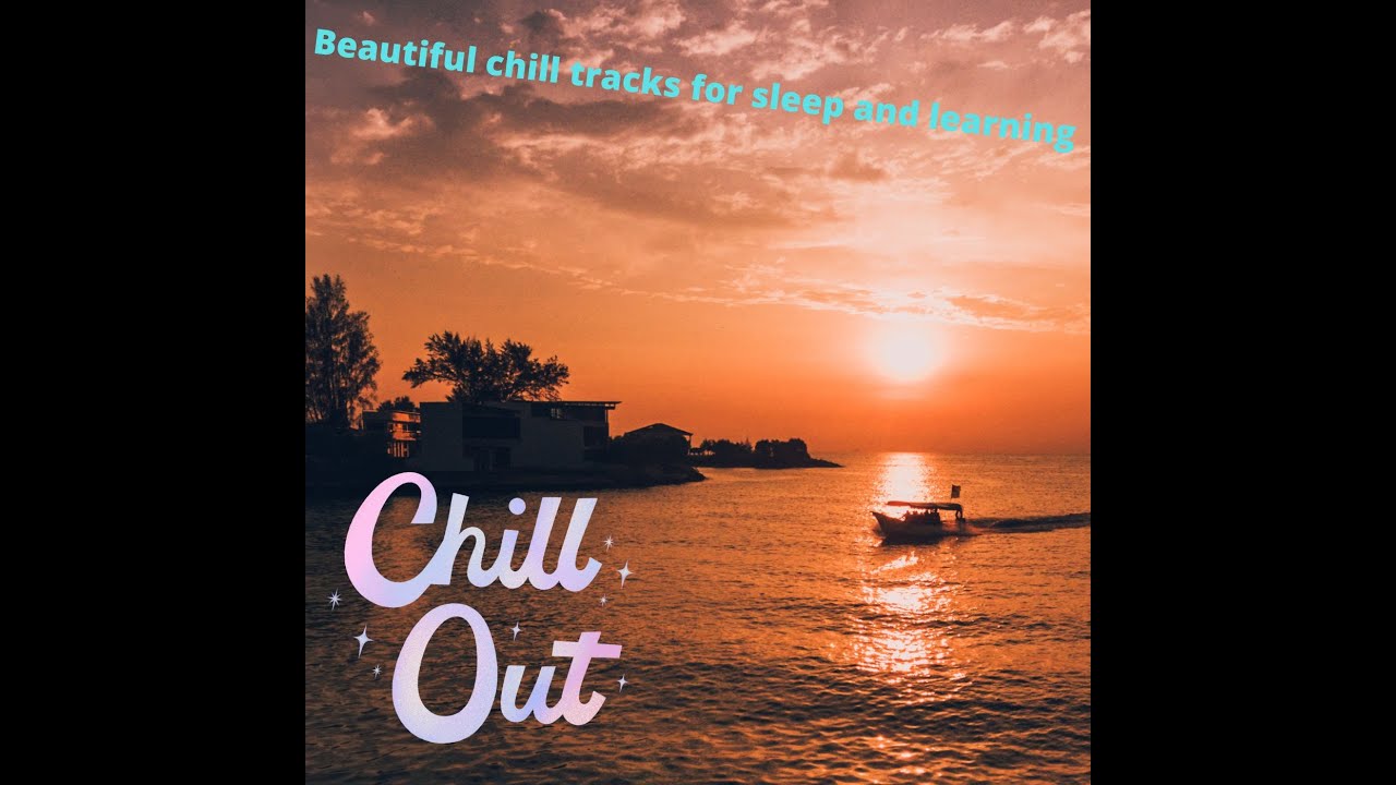 Beautiful chill out music for sleep and learning, relax - YouTube