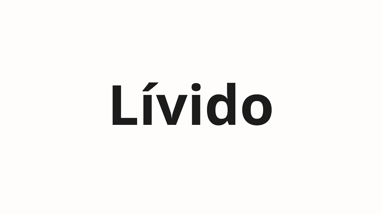 How to pronounce Lívido - YouTube