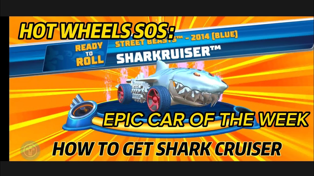 Hot Wheels Car of The Week | How to Get Shark Cruiser - YouTube