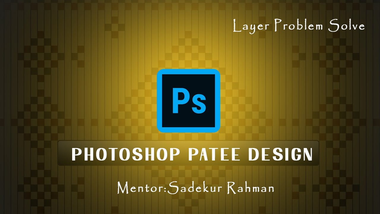 How To Make A Patee Design In Photoshop | Layer Problem Solving Class ...