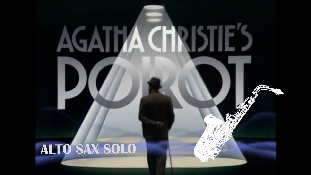 Theme from Agatha Christie's Poirot - Alto Saxophone Solo by ...