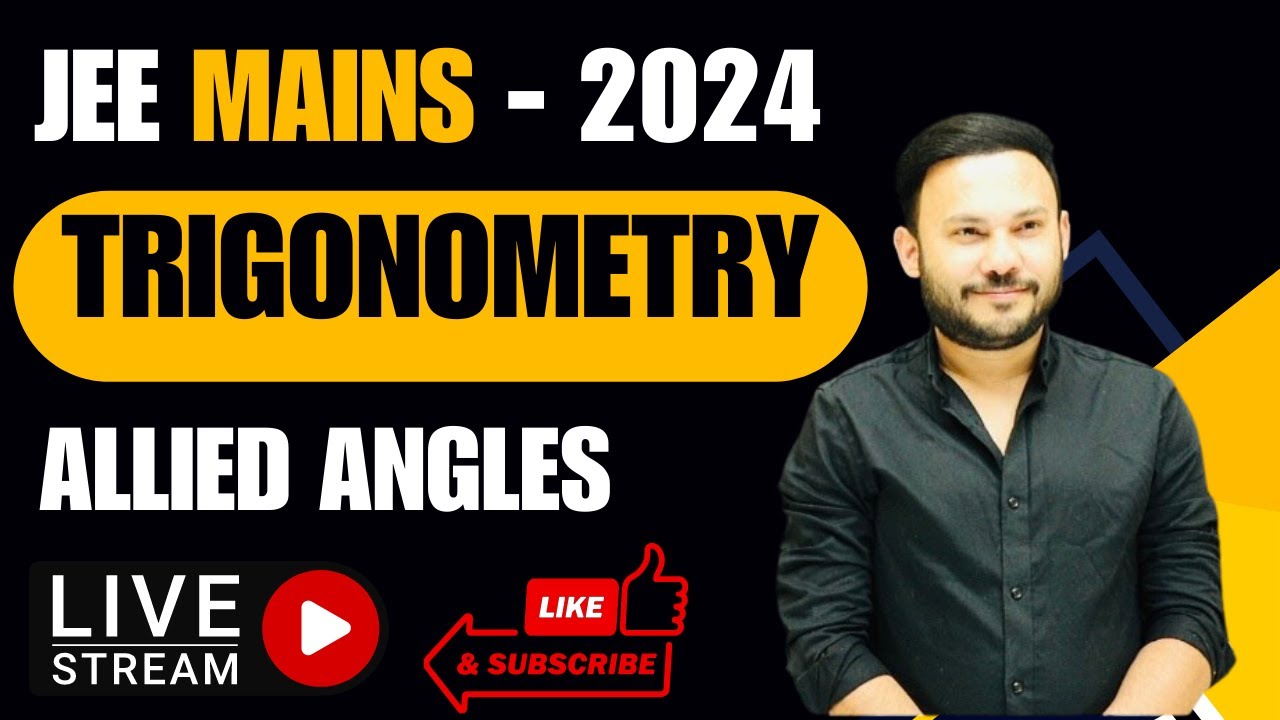 JEE Mains 2024: Trigonometry Allied Angles || L4 | IIT JEE | Class 11 | JEE Maths Shivang Gupta ...