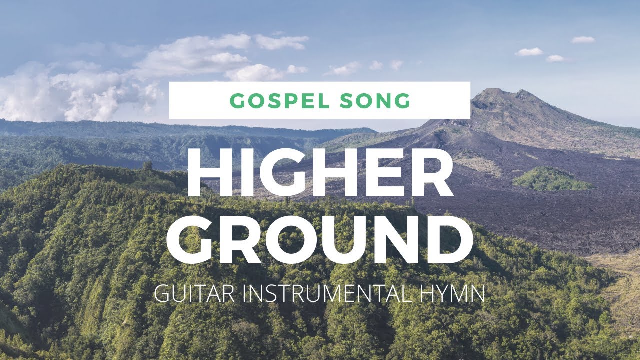 Higher ground - Instrumental Hymn - YouTube