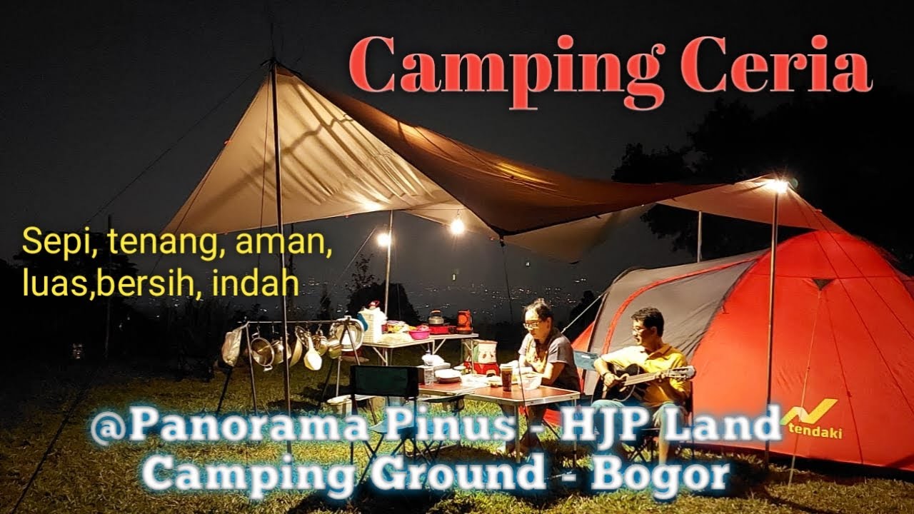 CAMPING KELUARGA DI PANORAMA PINUS-HJP LAND-BOGOR - SEPI,TENANG,AMAN ...
