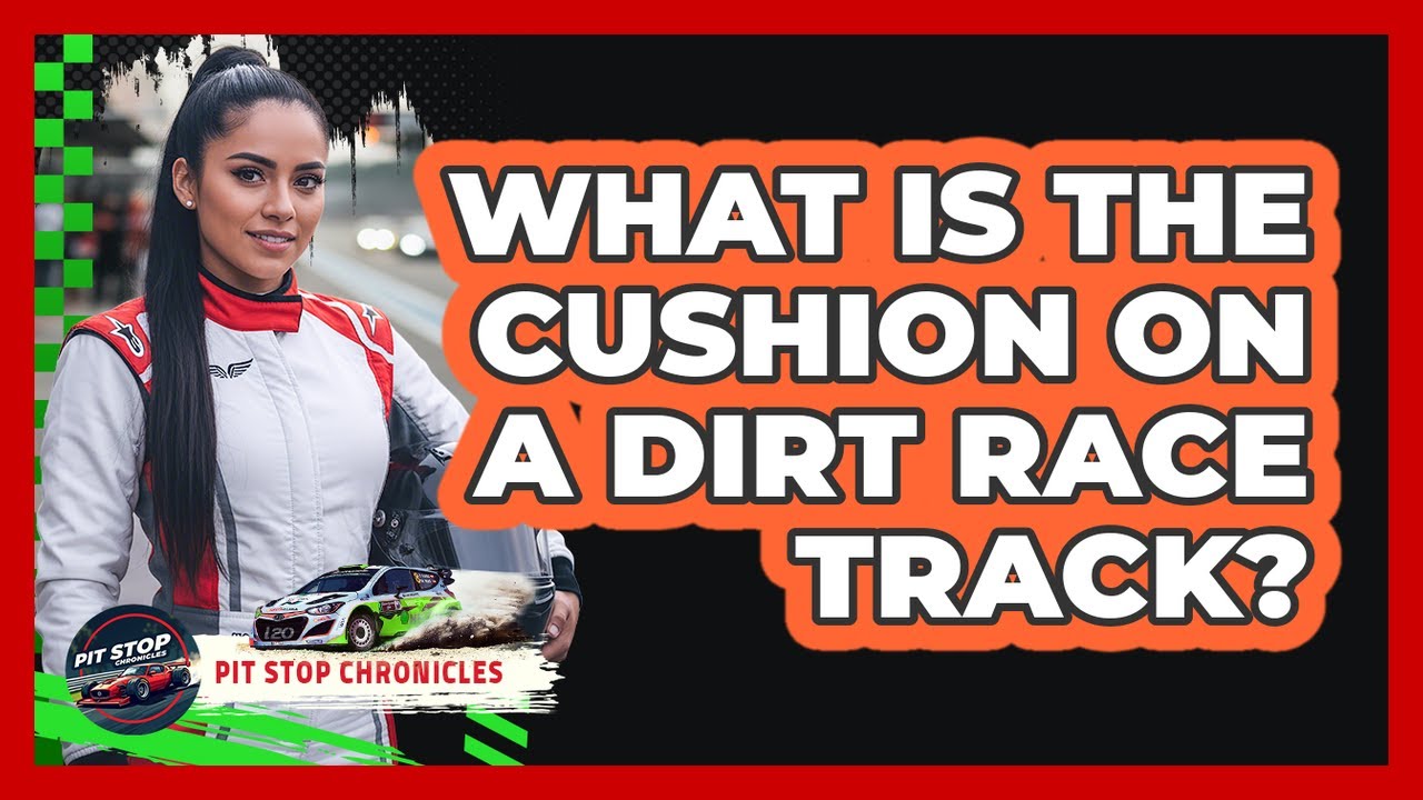 What Is The Cushion On A Dirt Race Track? - Pit Stop Chronicles - YouTube