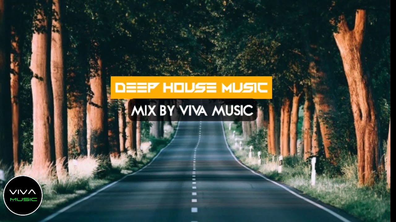 Deep house music 2020 mix by viva music juste the New - YouTube