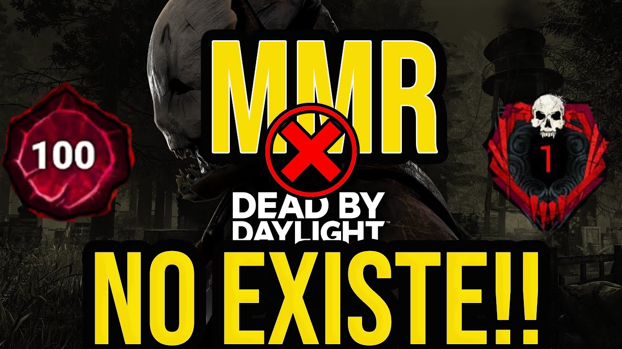 El MMR en DBD NO EXISTE!! - Y ES UN PROBLEMA - Dead By Daylight - - YouTube