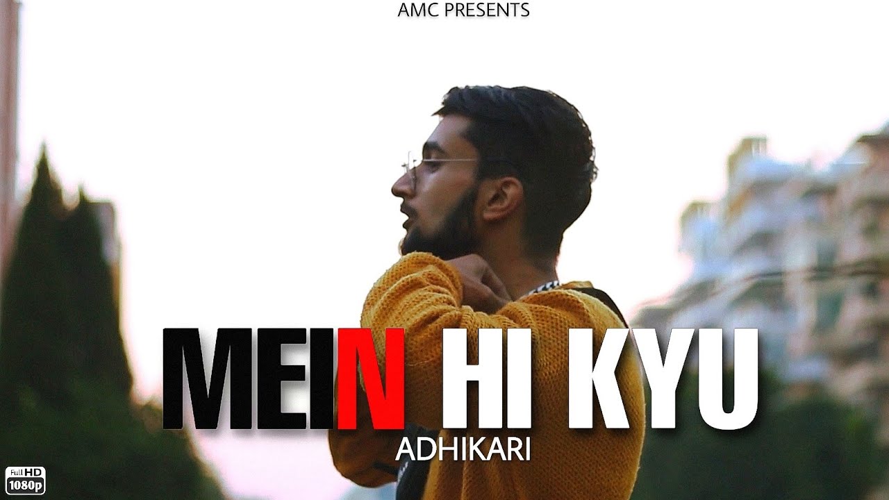 MEIN HI KYU - ADHIKARI (OFFICIAL MUSIC VIDEO) DHH RAP | 2k23 - YouTube