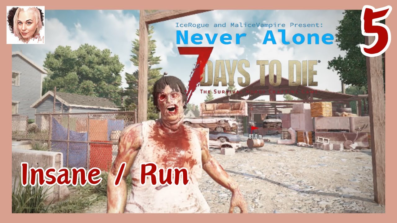 Insane Diff / Run Speed ~ Permadeath ~ Never Alone ~ Modded 7D2D ...