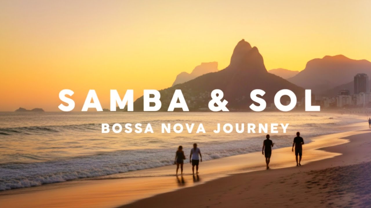 SAMBA & SOL – BOSSA NOVA – Instrumental JE for Sunbathing & Ocean ...