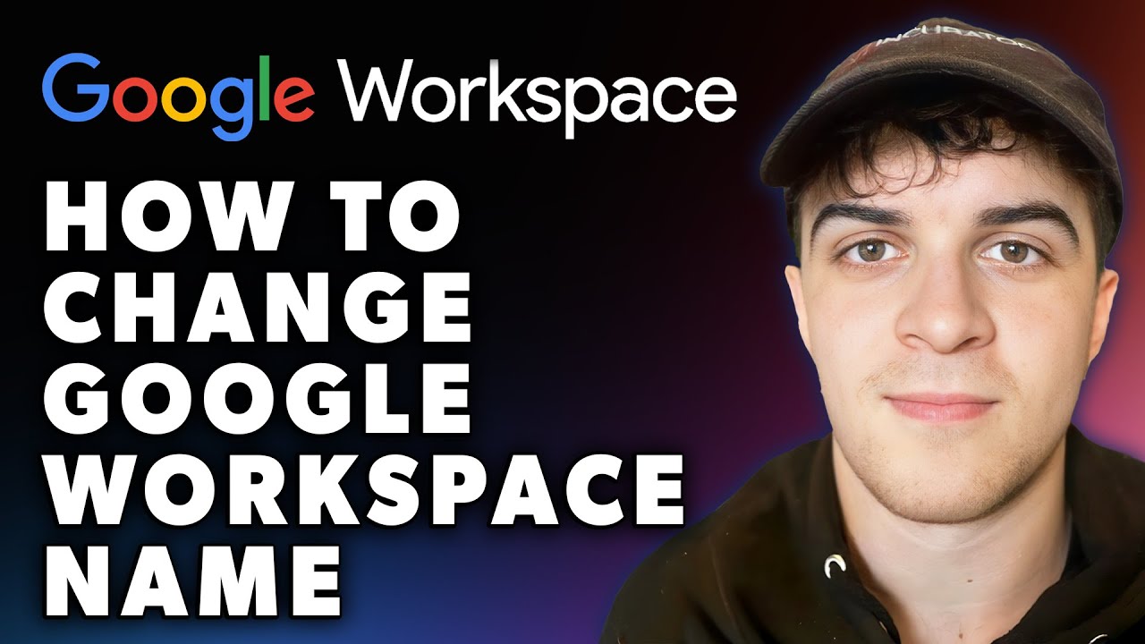 How to Change Google Workspace Name (Full 2024 Guide) - YouTube