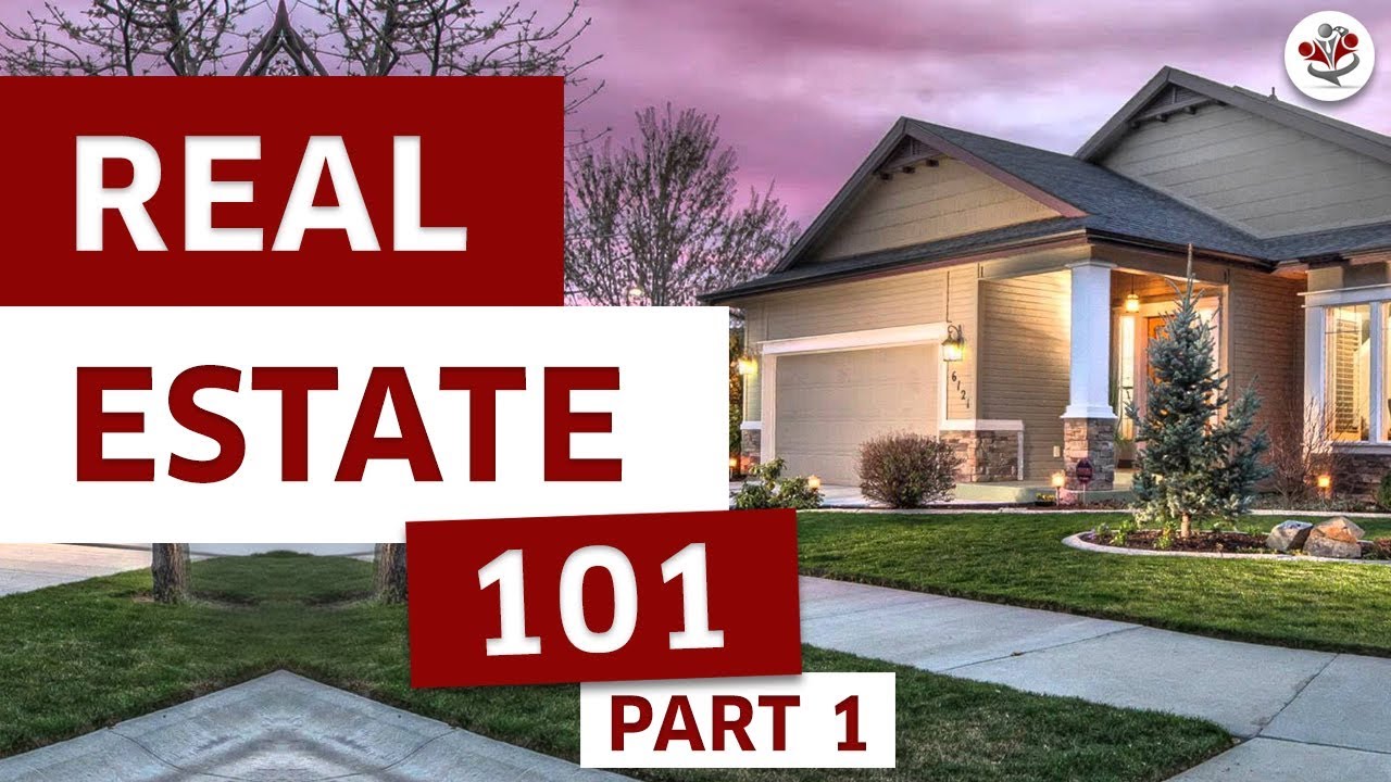 Part 1 - Real Estate Investing 101 Series - What Every Real Estate ...