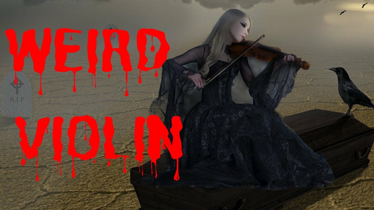 WEIRD VIOLIN #Mostscarystory by Creepy fever - YouTube