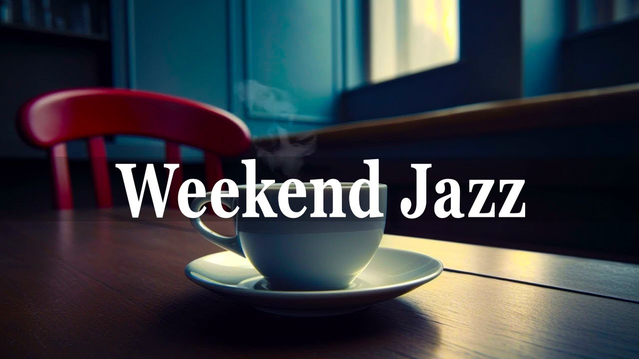 Weekend Jazz ☕ Smooth Background Music and Sweet Jazz Piano for Work ...