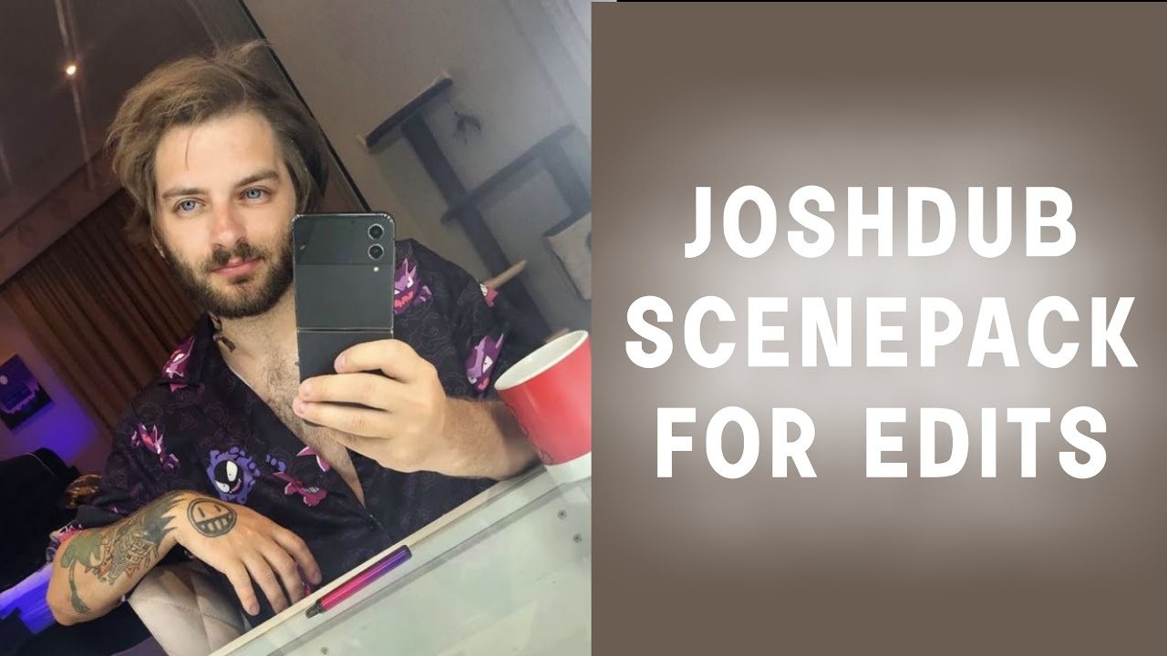 JoshDub Scene Pack For Edits 4K - YouTube