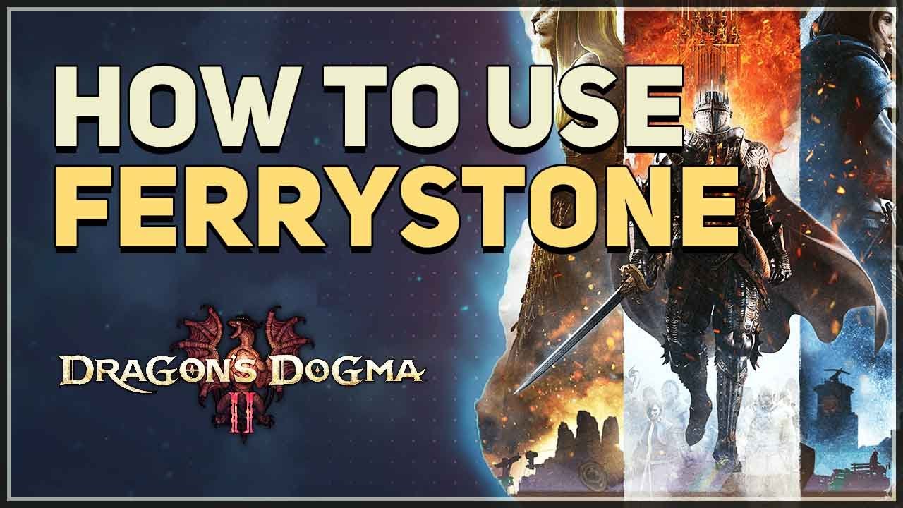 How to use Ferrystone Dragon's Dogma 2 - YouTube