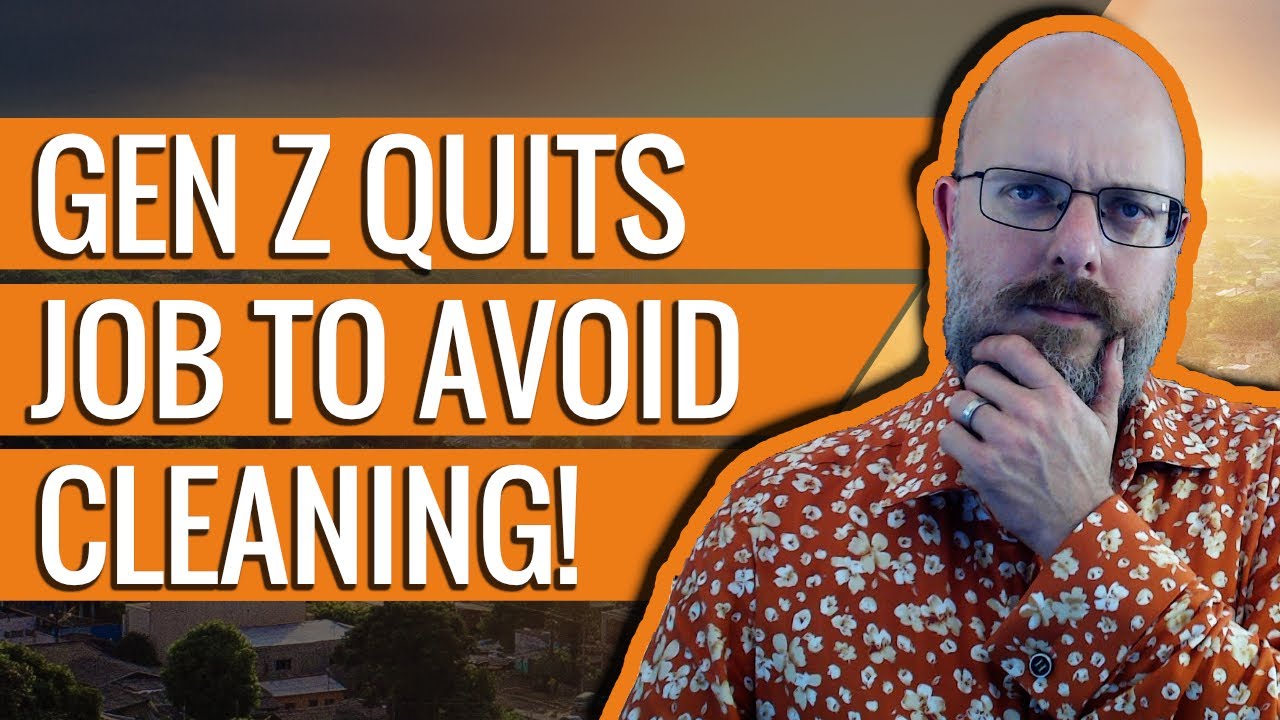 Entitled Gen Z Quits job - Too Good to Clean - YouTube