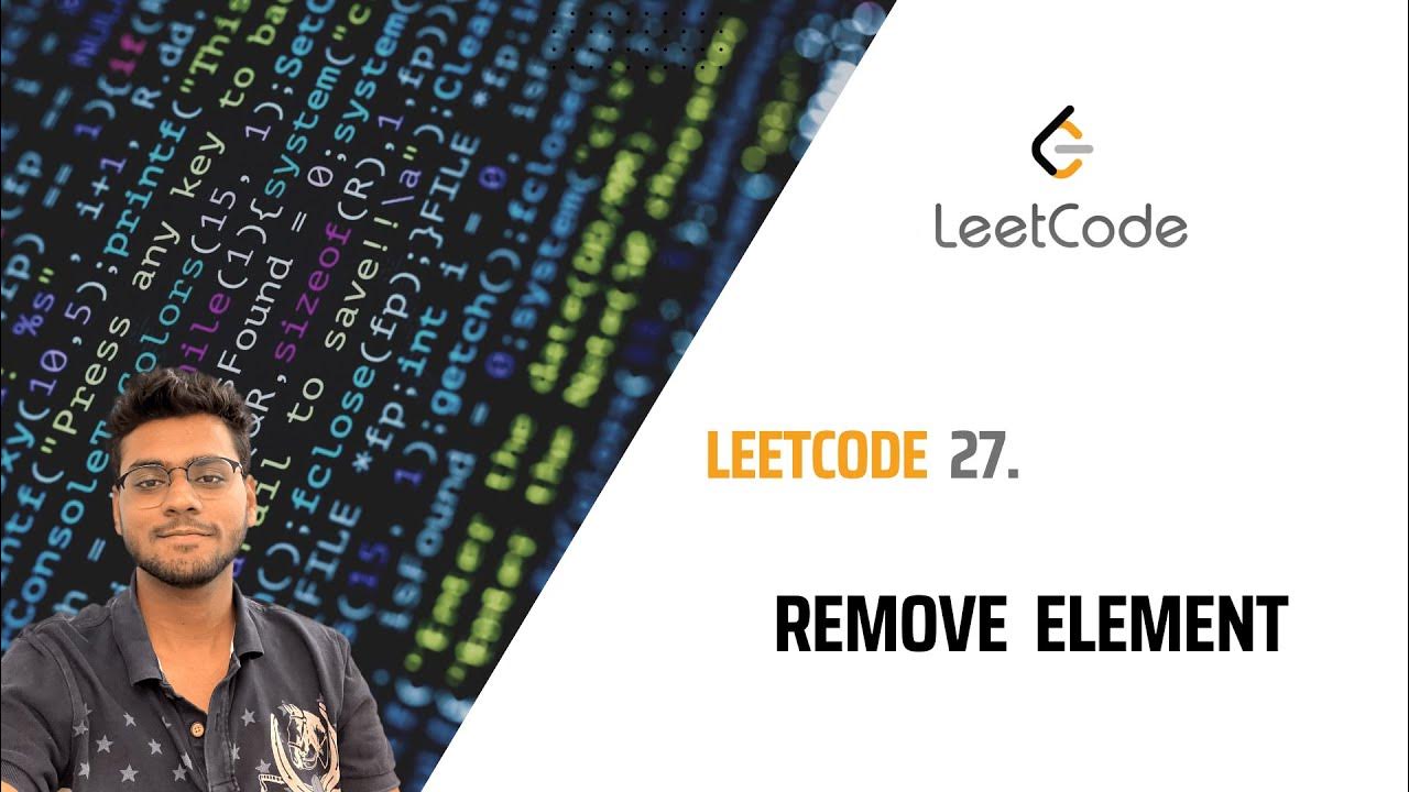 27 Remove Element Leetcode Solution Youtube