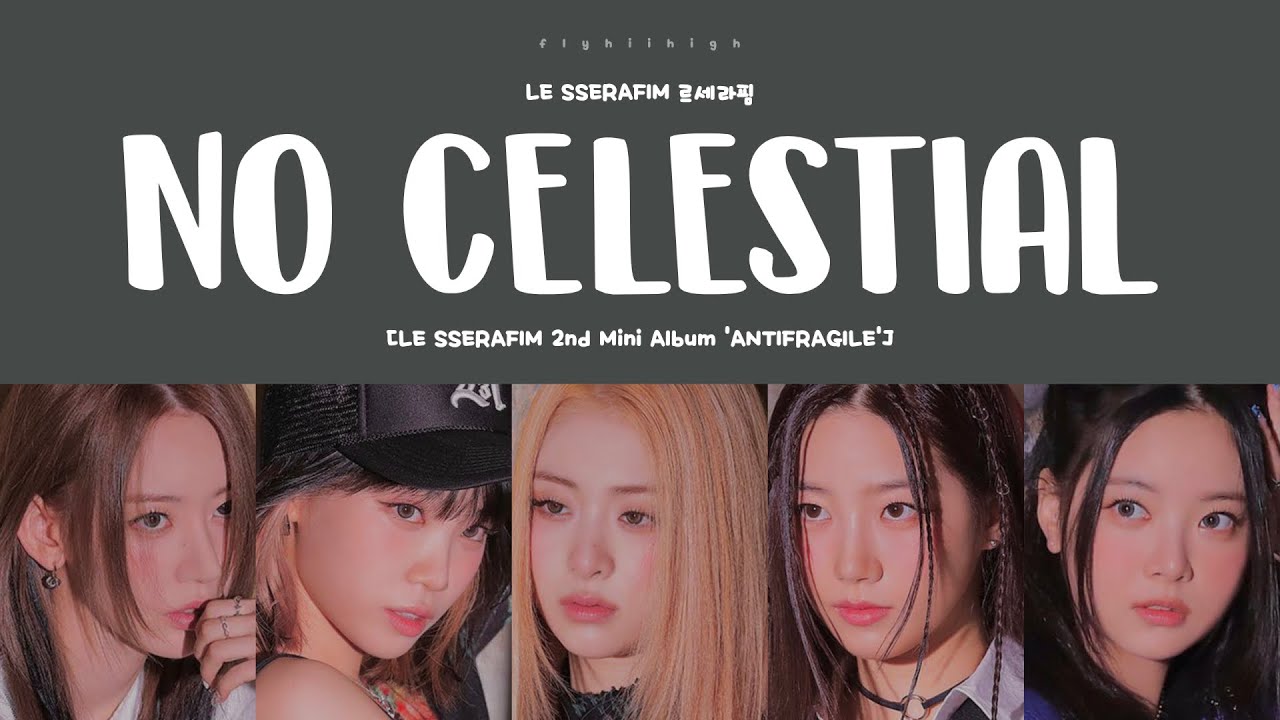 [COLOUR-CODED LYRICS] NO CELESTIAL - LE SSERAFIM (르세라핌) | flyhiihigh ...
