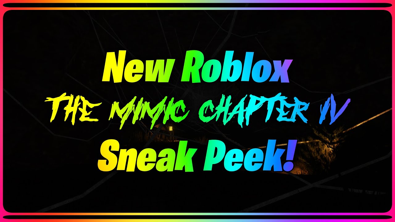 New Roblox The Mimic Chapter 4 Sneak Peek! - YouTube