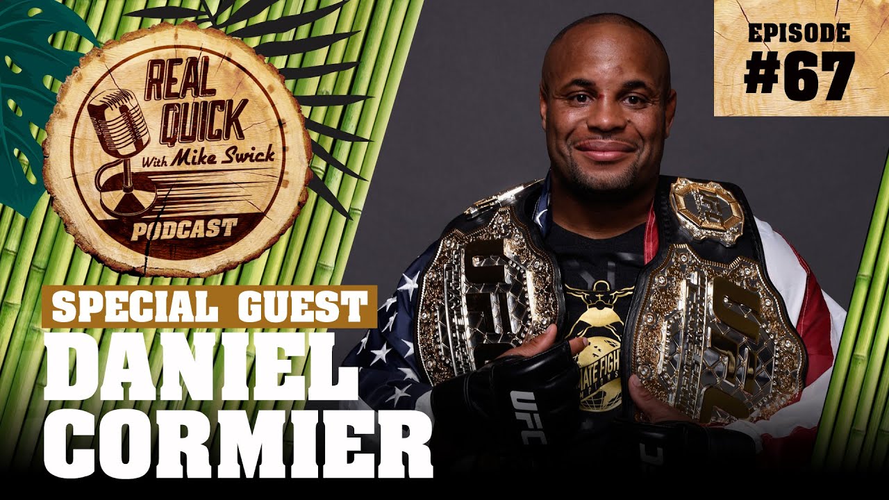 Daniel Cormier EP 67 | Real Quick With Mike Swick Podcast - YouTube