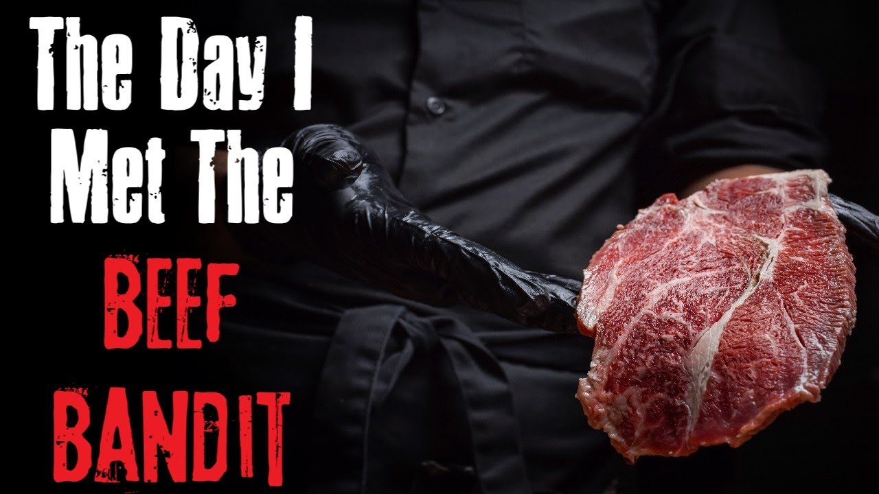"The Day I Met The Beef Bandit" Creepypasta Scary Story - YouTube