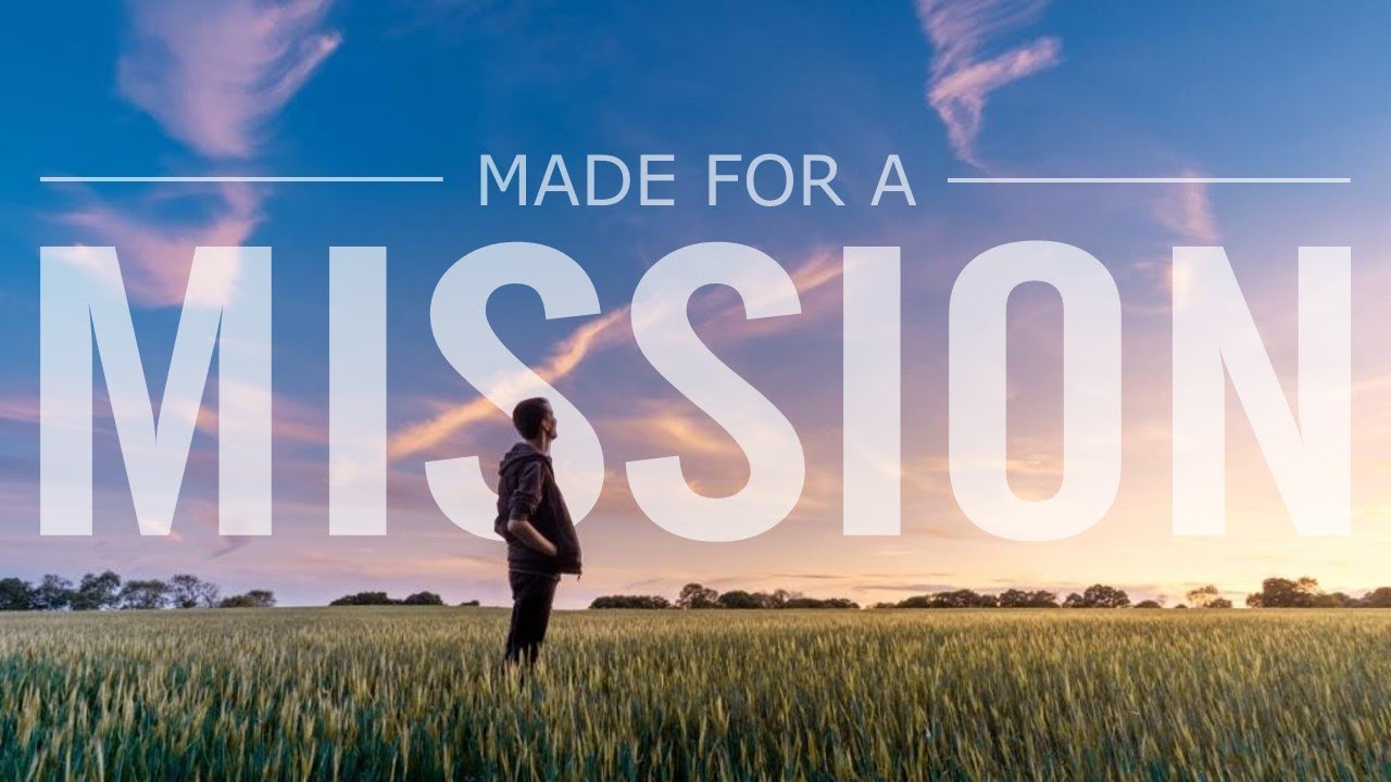Made for a Mission (Part 1) - YouTube