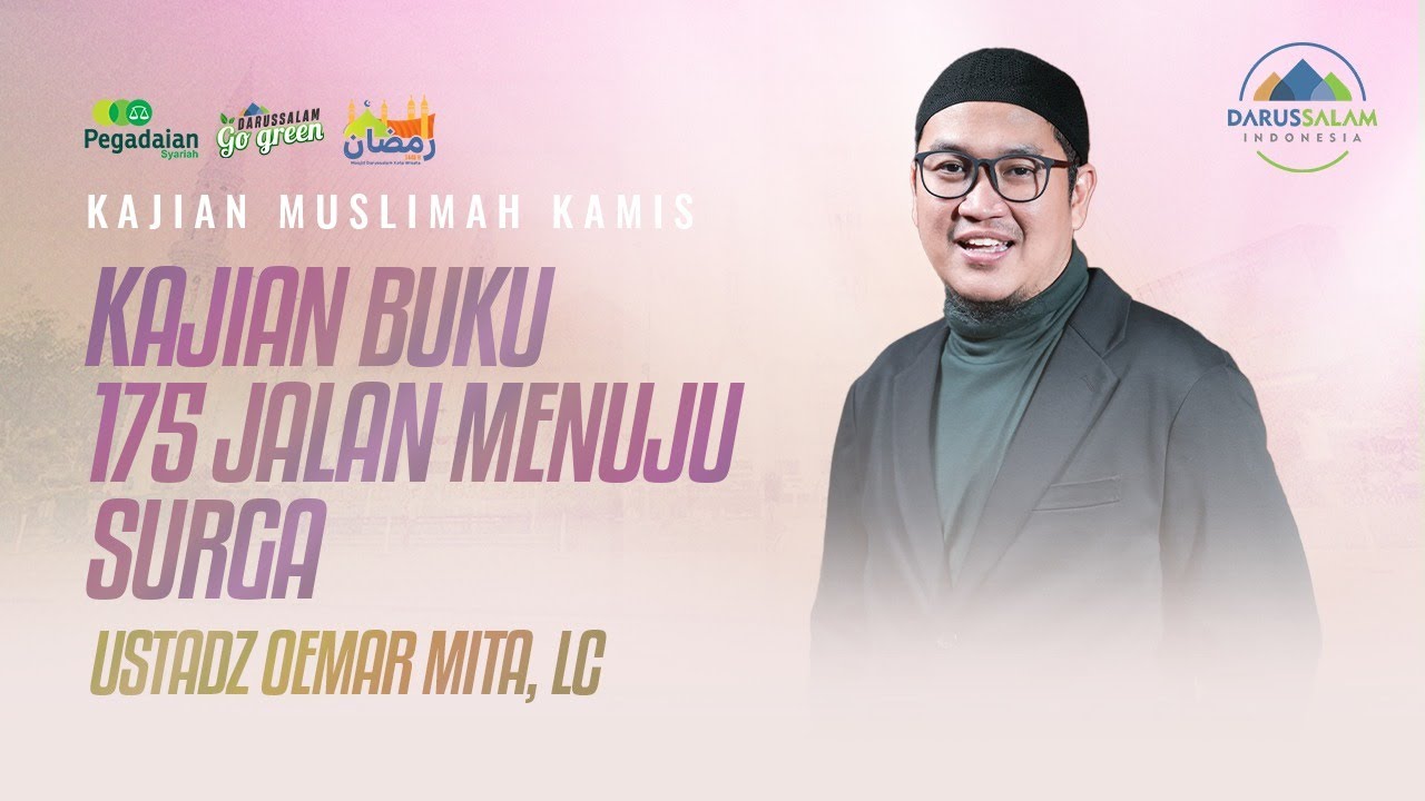 KAJIAN BUKU 175 JALAN MENUJU SURGA | USTADZ OEMAR MITA, LC - YouTube