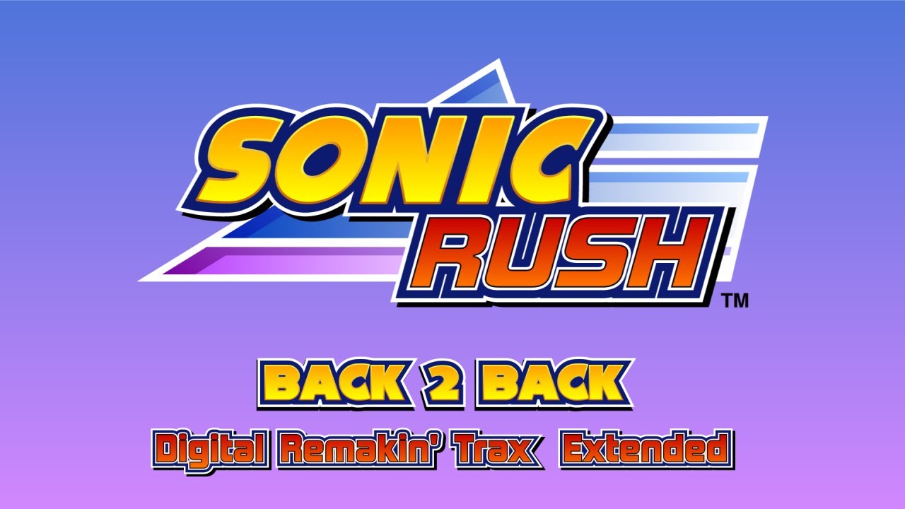 Back 2 Back (Digital Remakin' Trax) - Sonic Rush OST [Extended] - YouTube