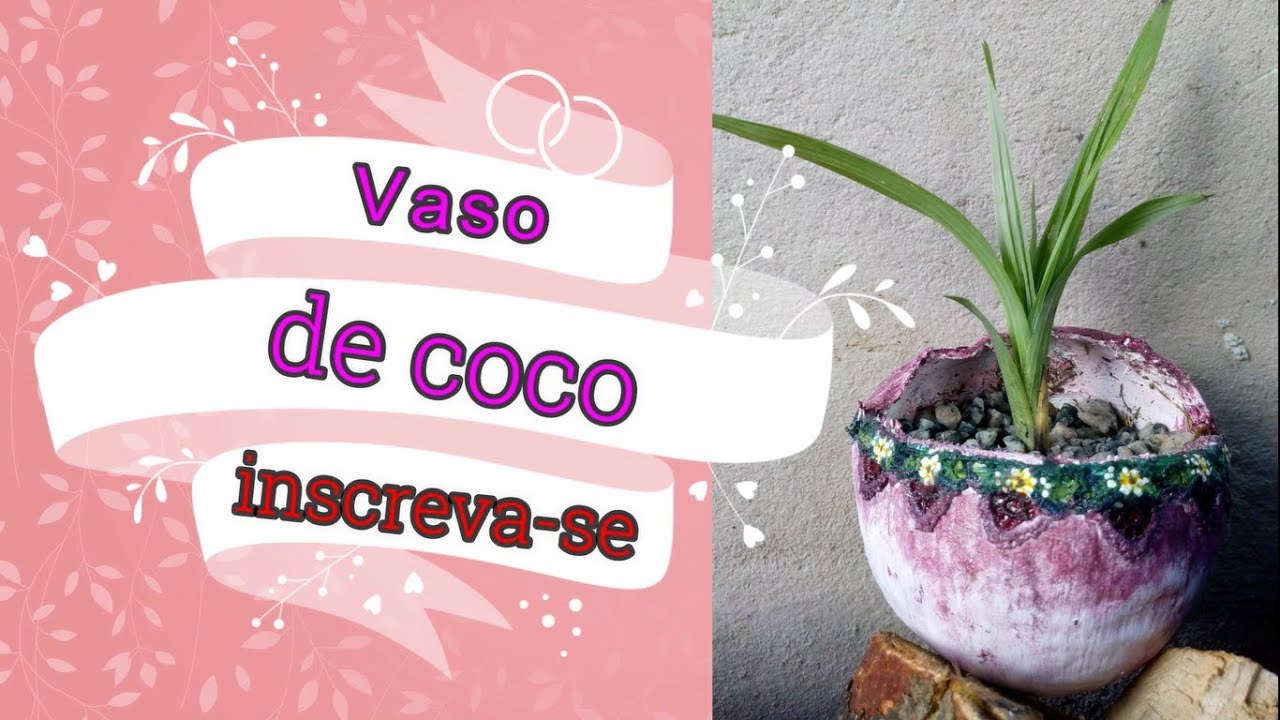 #51 Diy como fazer vaso da casca do coco - YouTube