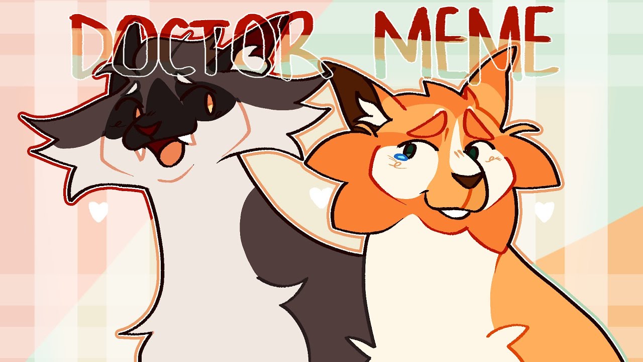 DOCTOR meme || warriors oc (eyestrain warning) - YouTube