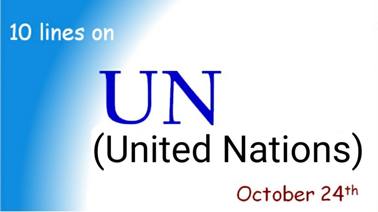 10 lines on United Nations in English 10 lines on UN 2022. United ...