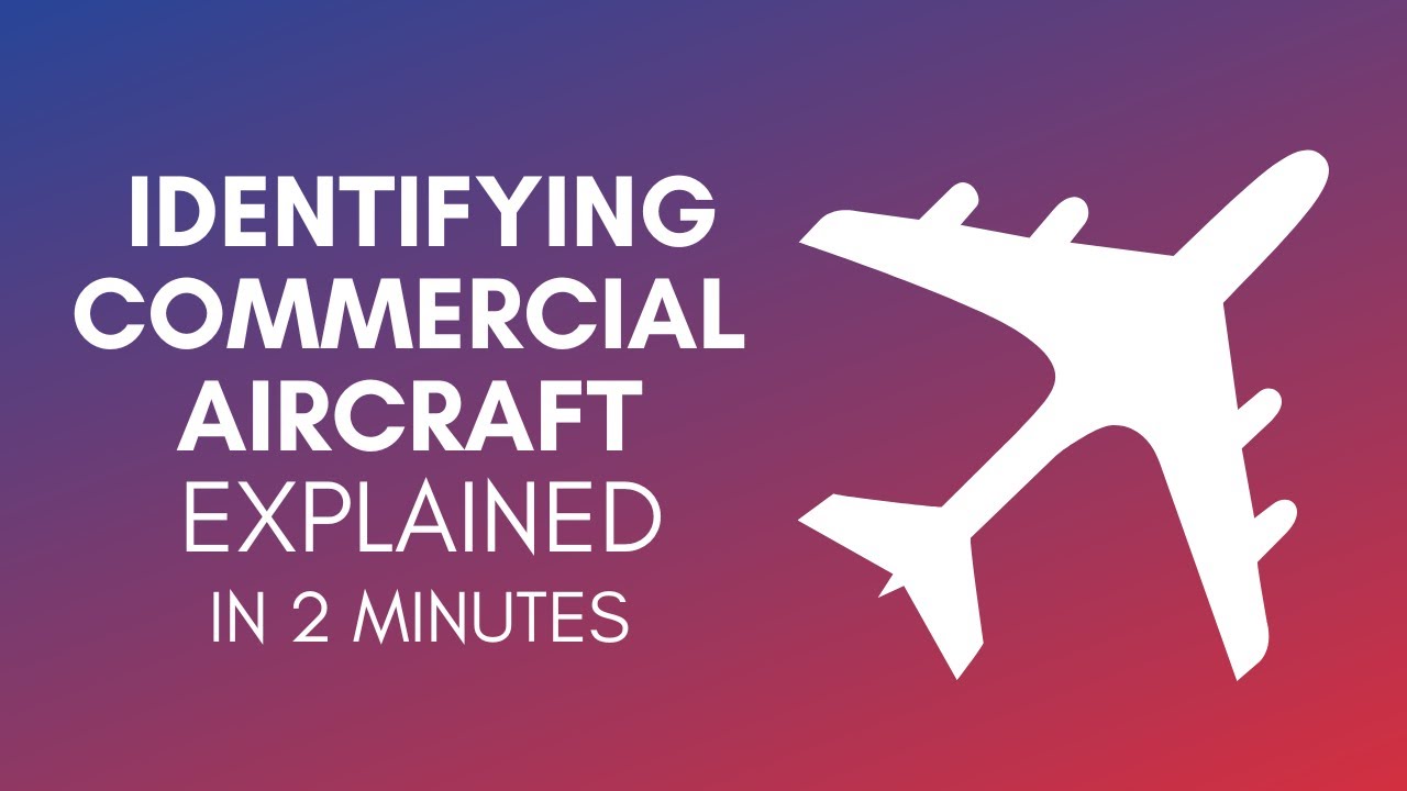 How To Identify Commercial Aircraft? - YouTube