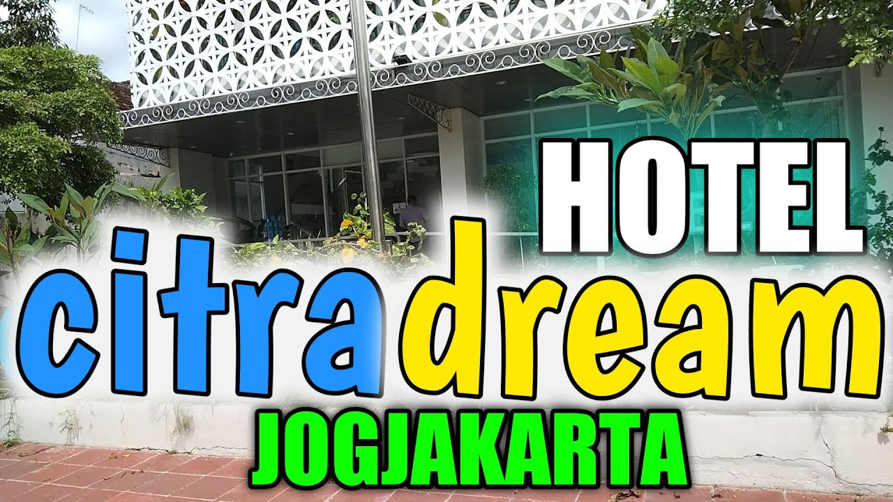 HOTEL CITRA DREAM JOGJAKARTA - YouTube