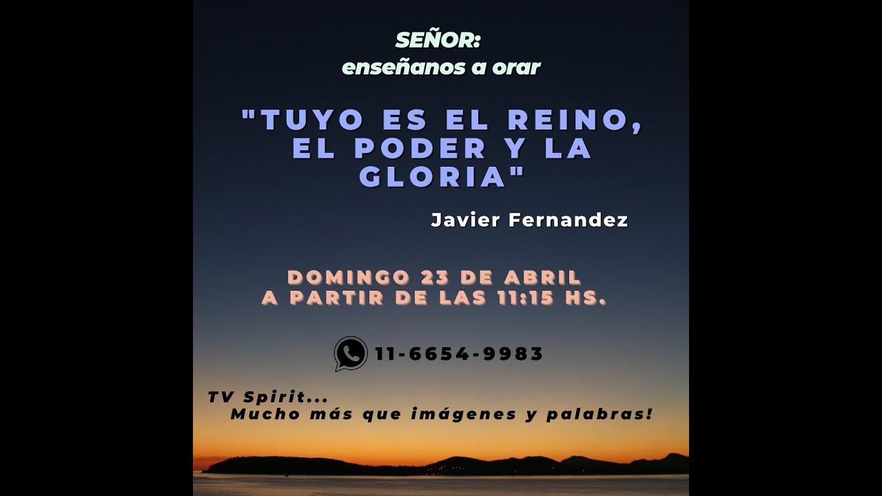 "Tuyo es el Reino, el Poder y la Gloria" - Javier Fernandez - YouTube
