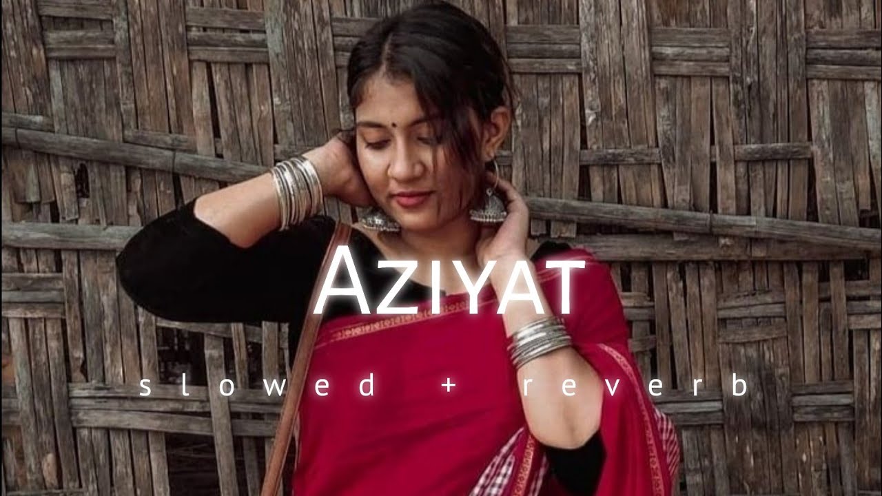 Aziyat ( slowed + reverb ) l Pratyush Dhiman l Reverb ExTube - YouTube