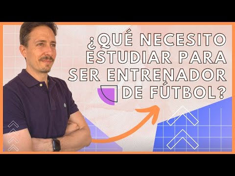 ► ¿Cómo ser ENTRENADOR de FÚTBOL? ¿Qué necesitas? (federativo ó académico) La info + COMPLETA