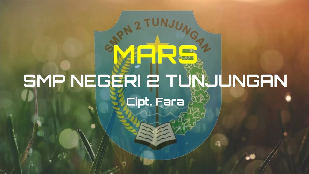Mars SMP NEGERI 2 TUNJUNGAN. Cipt. Fara - YouTube
