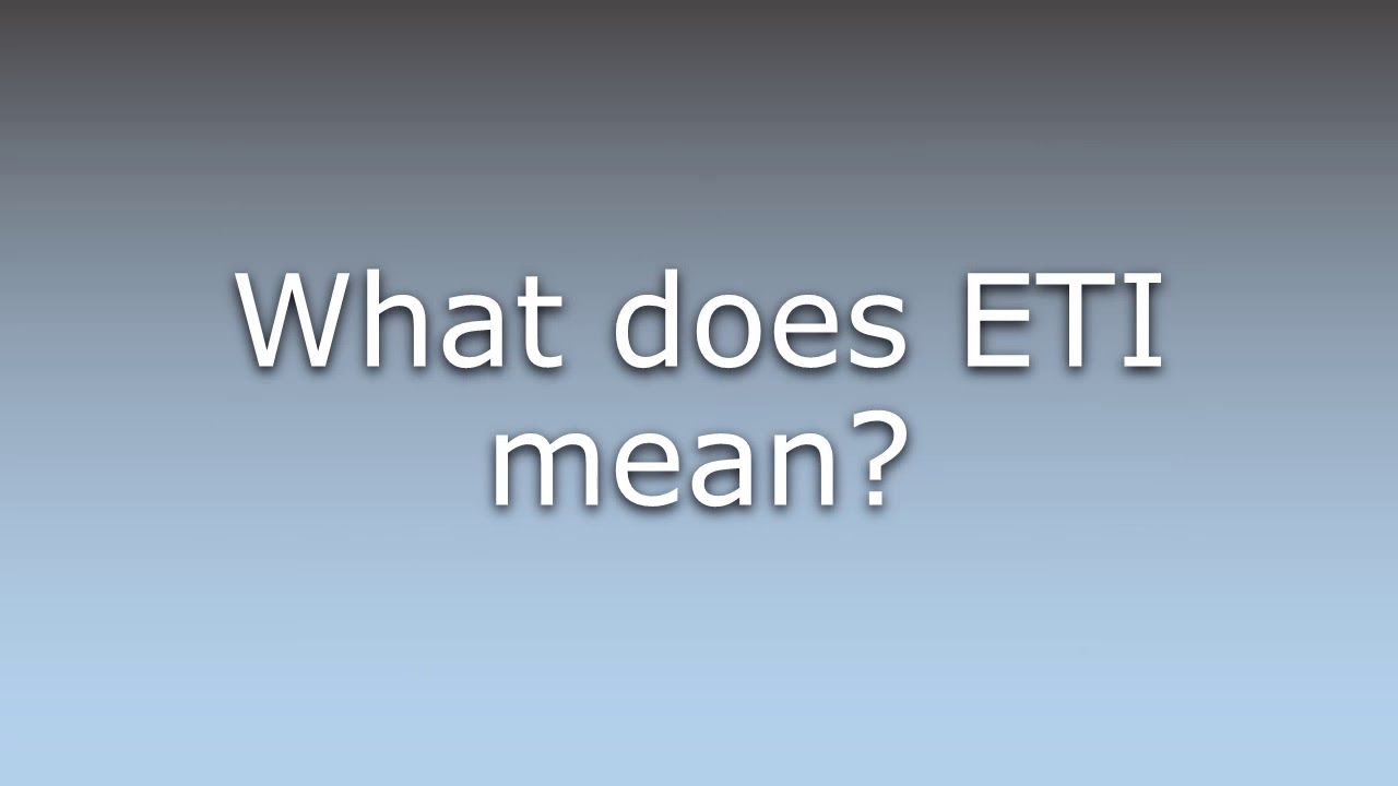 What does ETI mean? - YouTube