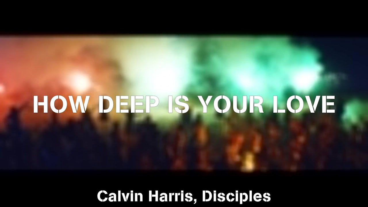 How Deep Is Your Love - Calvin Harris, Disciples (Lyrics) - YouTube
