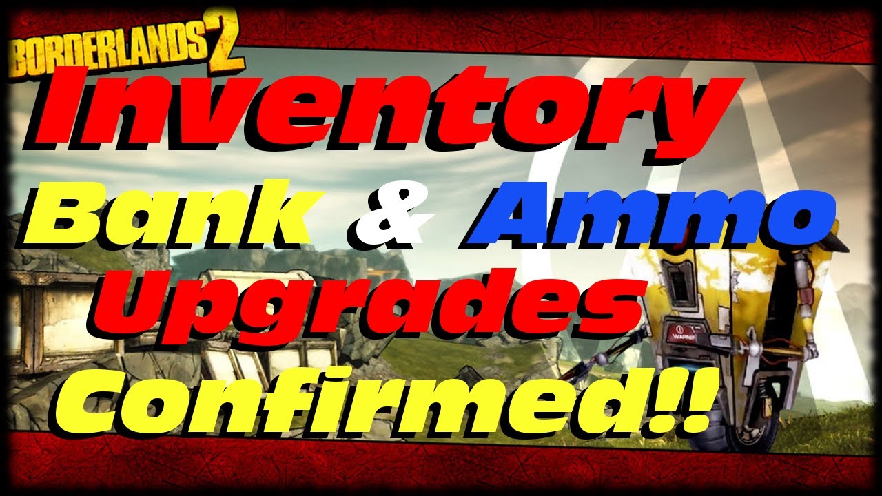 Borderlands 2 Inventory, Bank & Ammo SDU Upgrades Confirmed For ...