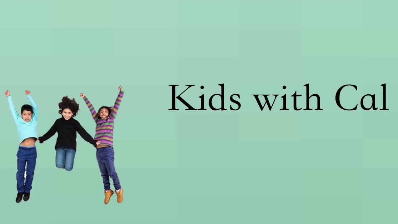 Kids with Cal - YouTube