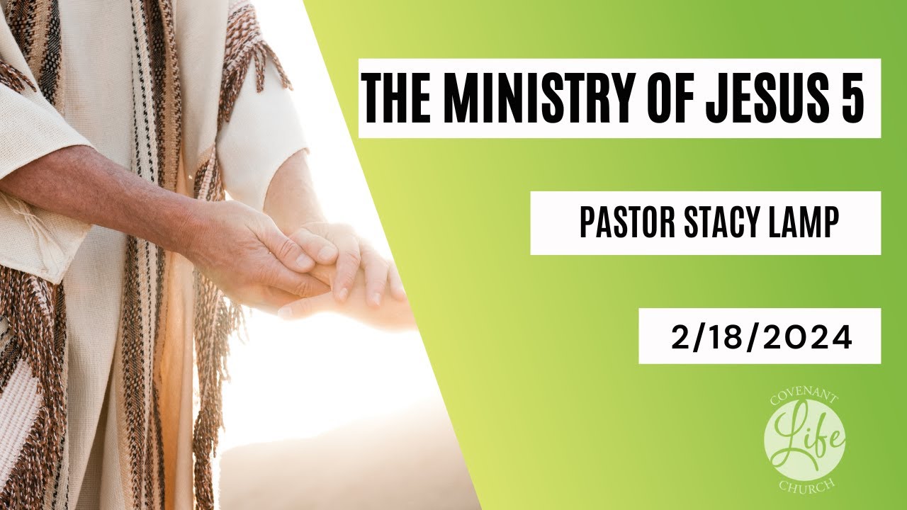 The Ministry of Jesus 5 Pastor Stacy Lamp 02-18-24 - YouTube