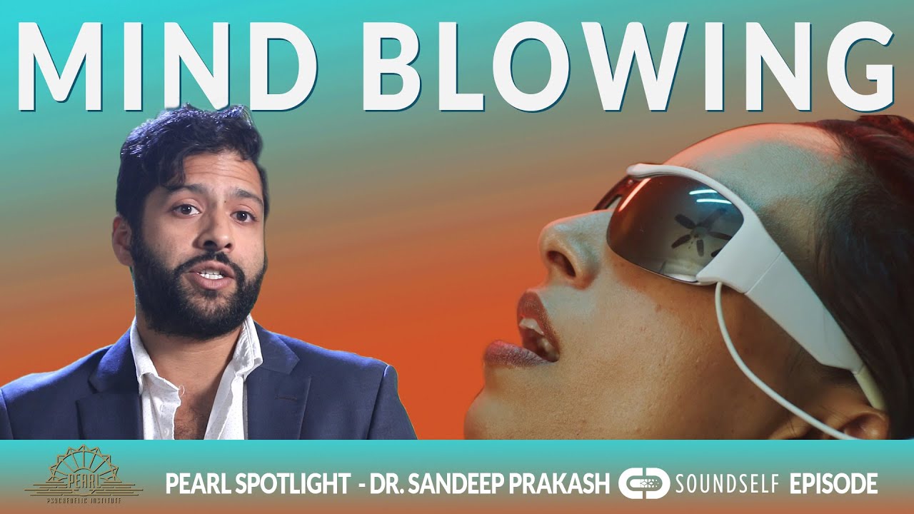 SPOTLIGHT Pearl Psychedelic Institute SOUND SELF Episode - Dr. Sandeep ...