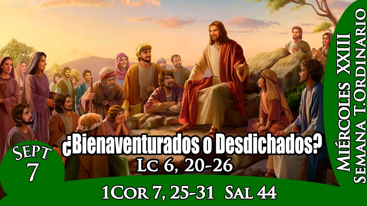 Evangelio del día Miércoles 7 de septiembre de 2022 | LUCAS 6,20-26 ...