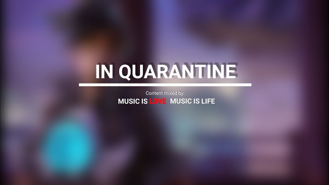 IN QUARANTINE | Melodic Dubstep - Music Is Love Music Is Life - YouTube